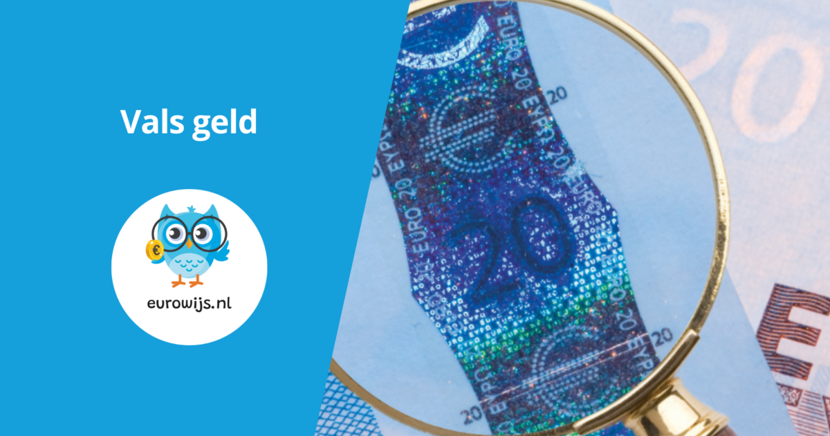 Vals geld | Eurowijs